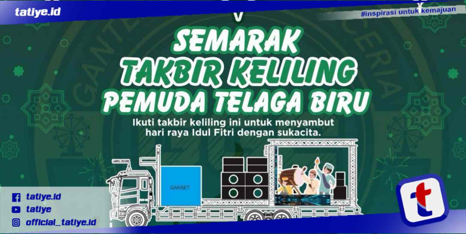 Yuk! Meriahkan Semarak Takbir Keliling oleh Pemuda Telaga Biru - Tatiye.id